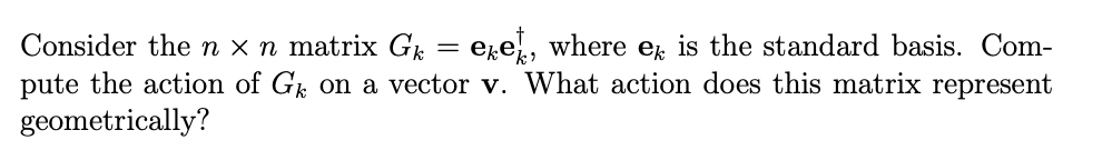 Consider the n×n matrix Gk=ekek†, where ek is the | Chegg.com
