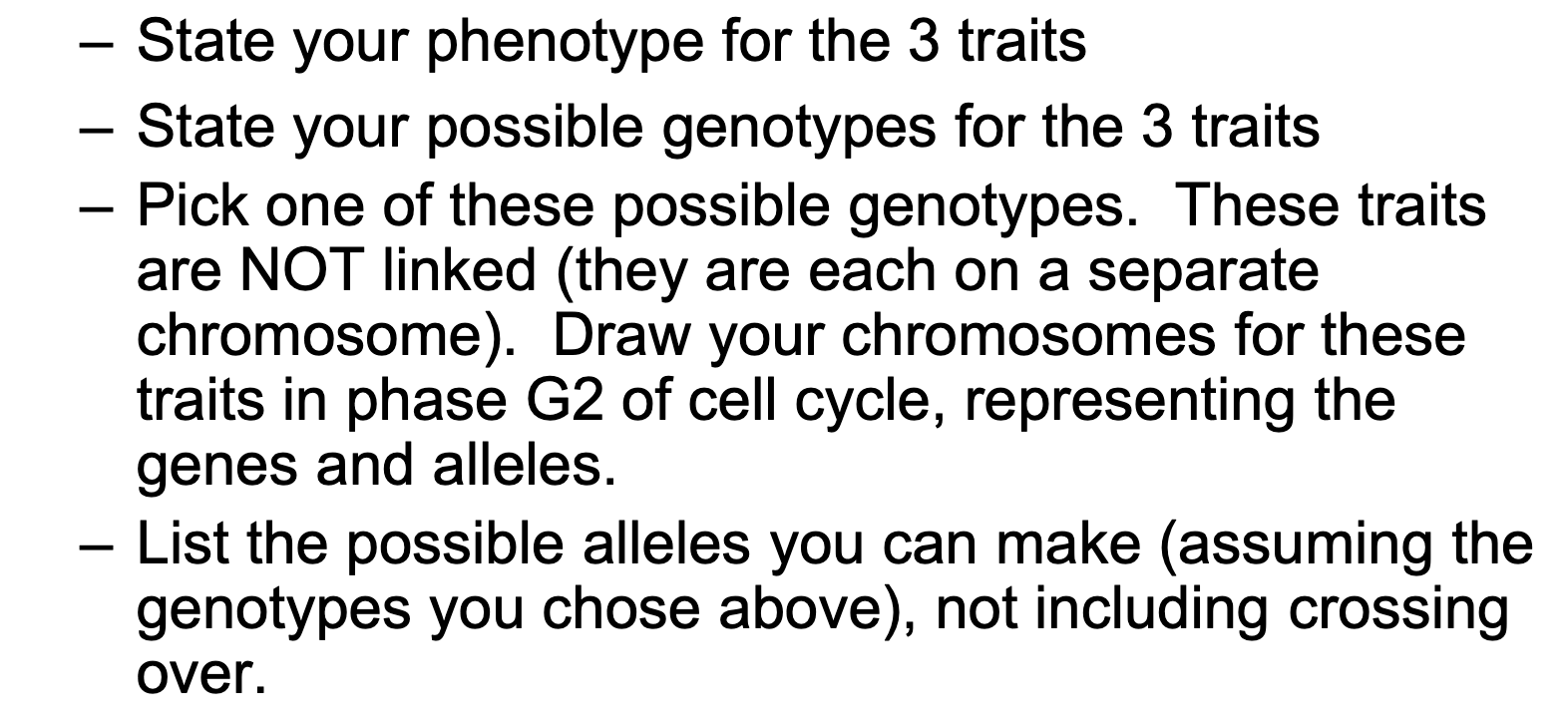 Solved - State your phenotype for the 3 traits - State your | Chegg.com
