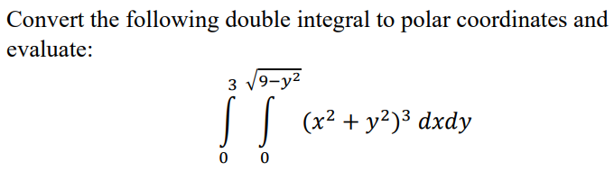 Solved Convert the following double integral to polar | Chegg.com