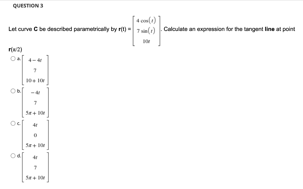 Solved QUESTION 3 4 4 cos(t) Let curve C be described | Chegg.com