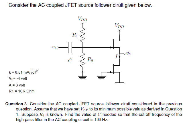 Solved Consider the AC coupled JFET source follower ciruit | Chegg.com