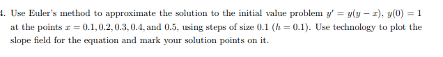 Solved Use Euler's method to approximate the solution to the | Chegg.com