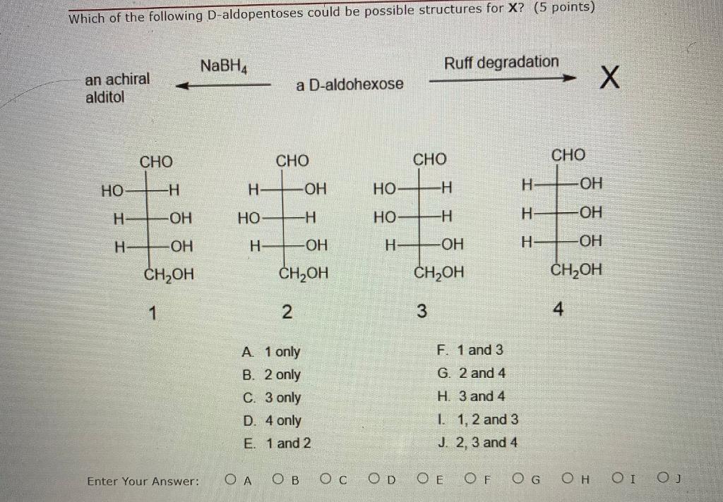 Solved Which Of The Following D Aldopentoses Could Be
