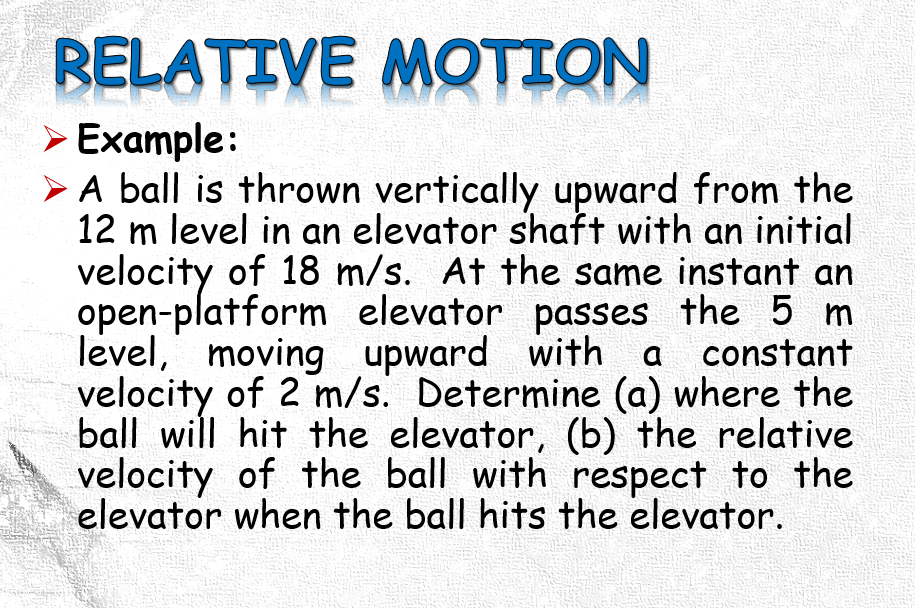 [Solved]: Example: A ball is thrown vertically upward from