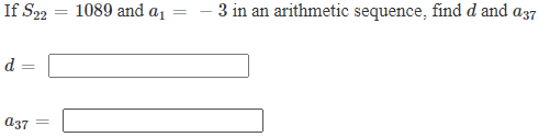 Solved If S22 d - a37 = = 1089 and a = - 3 in an arithmetic | Chegg.com