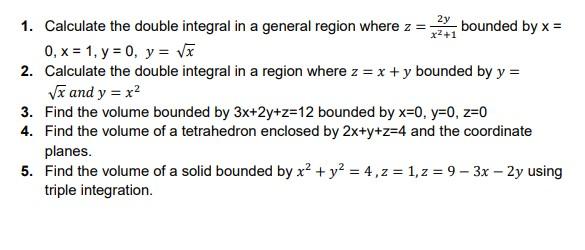 Solved 1. Calculate the double integral in a general region | Chegg.com