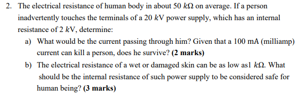 Solved 2. The electrical resistance of human body in about | Chegg.com