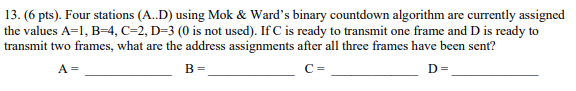 Solved 13. (6 pts). Four stations (A..D) using Mok \& Ward's | Chegg.com