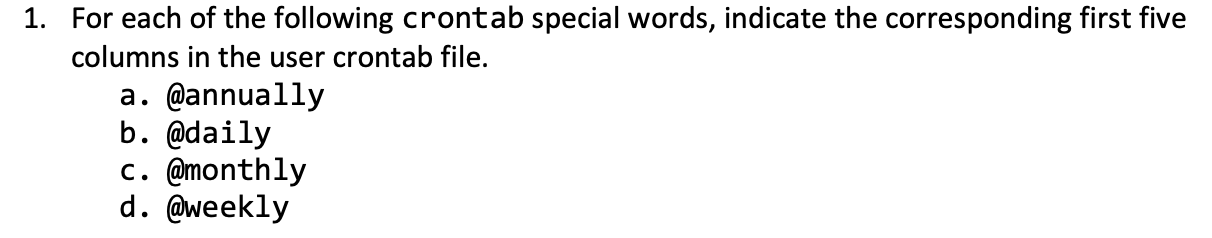 Solved 1. For each of the following crontab special words, | Chegg.com