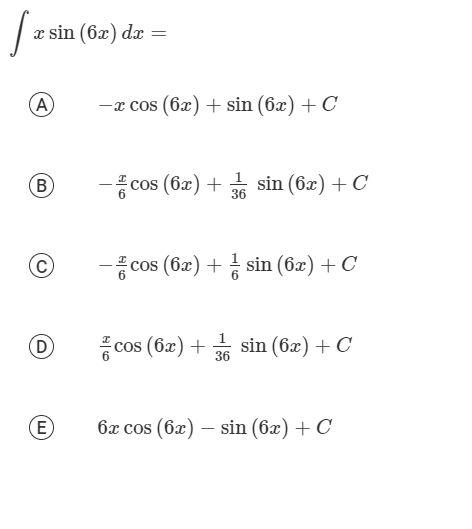 Solved ∫xsin(6x)dx= (A) −xcos(6x)+sin(6x)+C (B) | Chegg.com