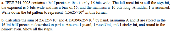 Solved a. IEEE 754−2008 contains a half precision that is | Chegg.com