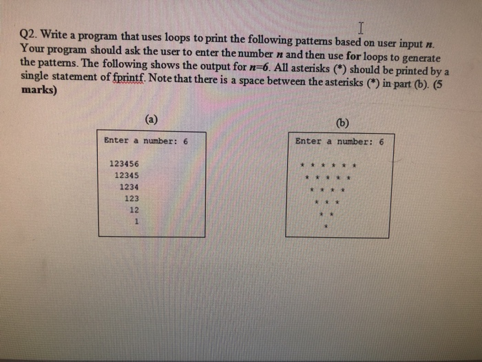 Solved Q2. Write a program that uses loops to print the | Chegg.com