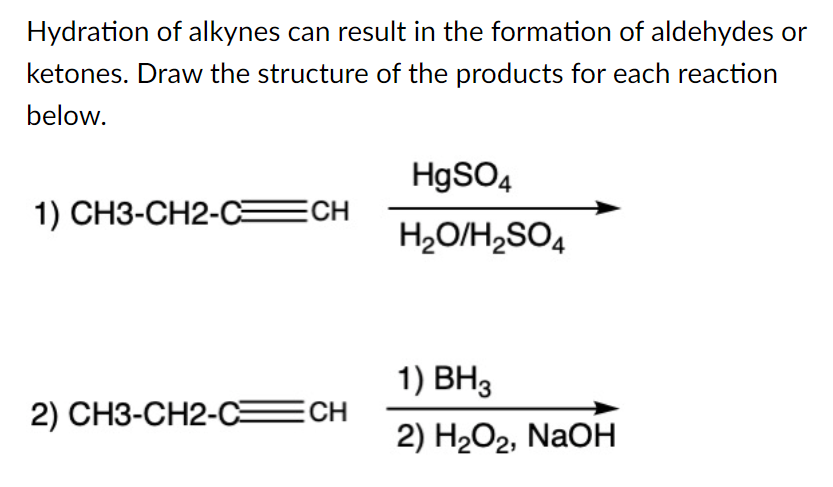 Solved Hydration of alkynes can result in the formation of | Chegg.com