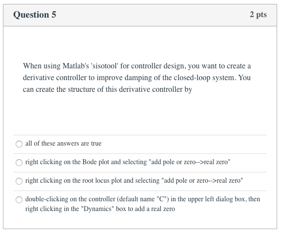 Solved Question 5 2 pts When using Matlab's 'sisotool for | Chegg.com