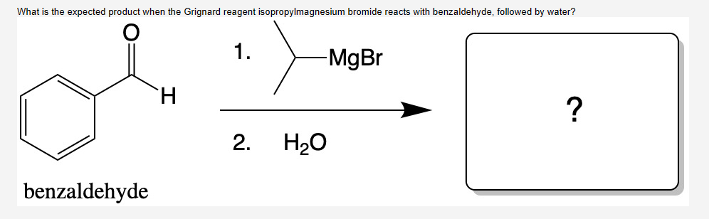 Solved What is the expected product when the Grignard | Chegg.com