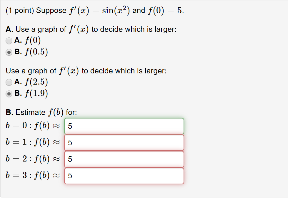 Solved (1 point) Suppose f'(x) = sin(x2) and f(0) = 5. A. | Chegg.com