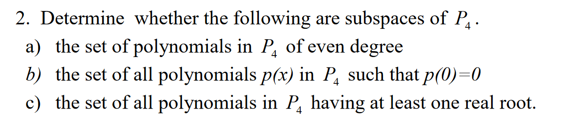 Solved 2. Determine whether the following are subspaces of | Chegg.com