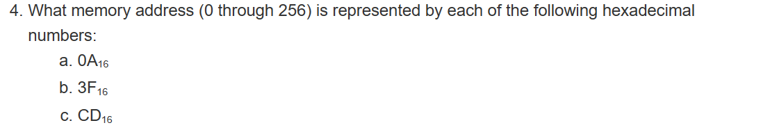 Solved 4. What memory address ( 0 through 256 ) is | Chegg.com