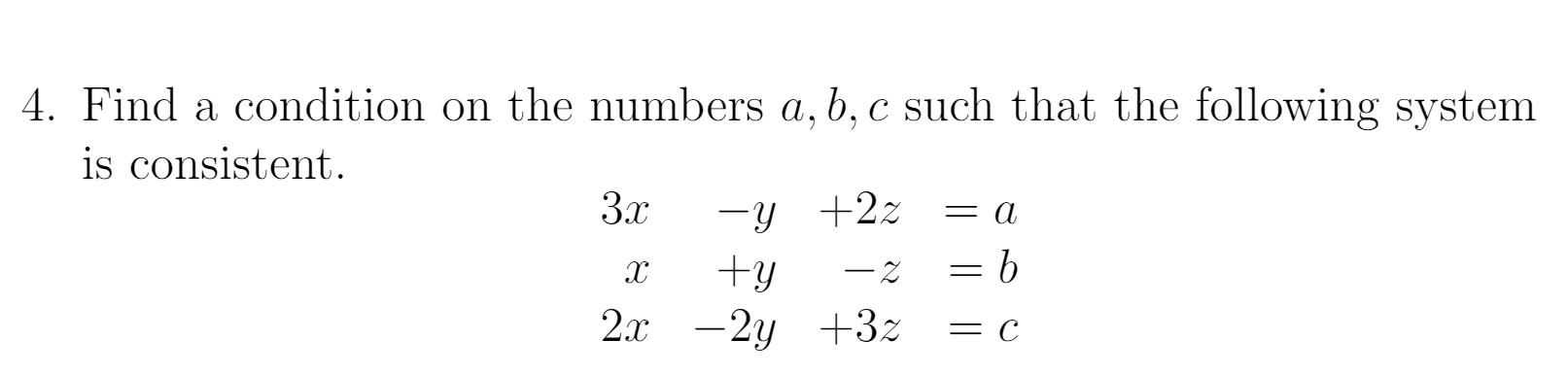 Solved 4. Find a condition on the numbers a,b,c such that | Chegg.com