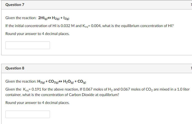 Solved Question 7 Given the reaction: 2HI(g) + H2(g) + 12(e) | Chegg.com