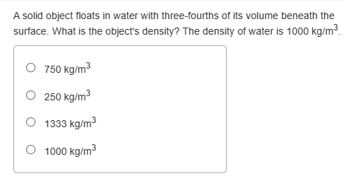 Solved A solid object floats in water with three-fourths of | Chegg.com