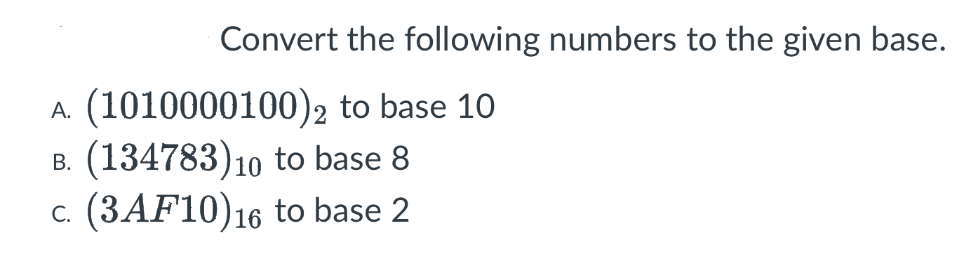 Solved Convert the following numbers to the given base. A. | Chegg.com
