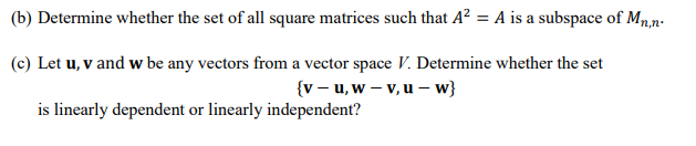 [Solved]: (b) Determine whether the set of all square matr