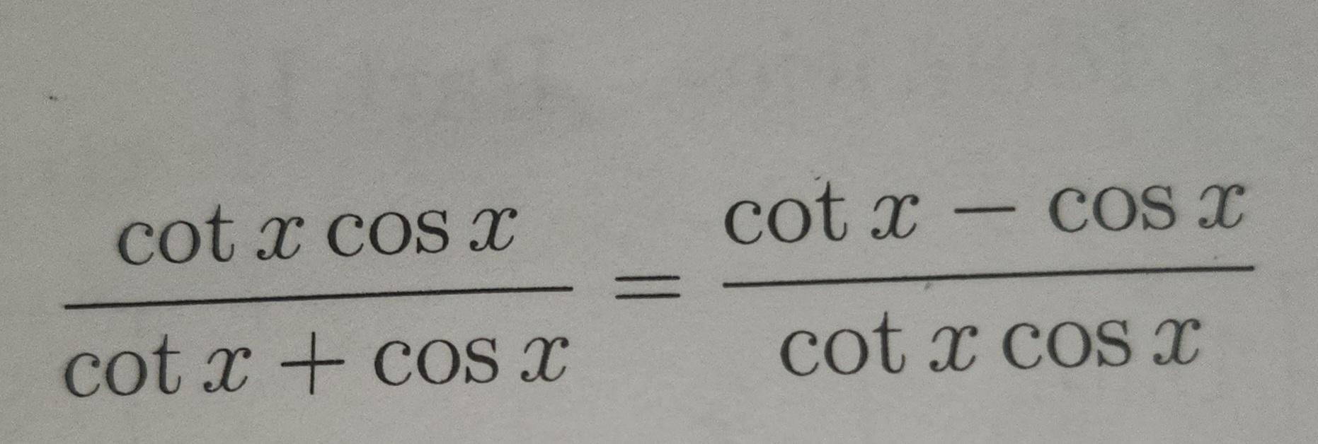 Solved cotx+cosxcotxcosx=cotxcosxcotx−cosx | Chegg.com