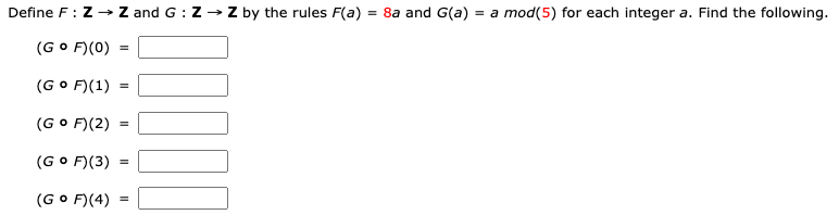 Solved Define F:ZZ and G: Z → Z by the rules F(a) = 8a and | Chegg.com