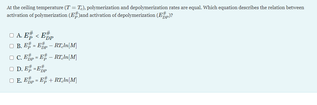Solved At the ceiling temperature (T=TcT=Tc), polymerization | Chegg.com