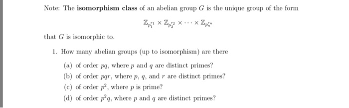 Solved Note: The isomorphism class of an abelian group G is | Chegg.com