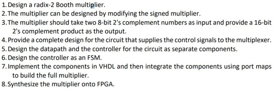Solved 1. Design a radix-2 Booth multiplier. 2. The | Chegg.com