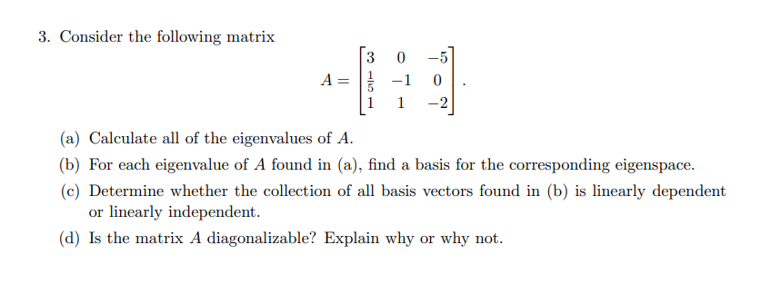 3. Consider the following matrix A=⎣⎡35110−11−50−2⎦⎤. | Chegg.com
