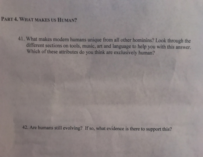 Solved PART 4. WHAT MAKES US HUMAN? 41. What makes modern | Chegg.com