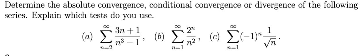 Solved Determine the absolute convergence, conditional | Chegg.com