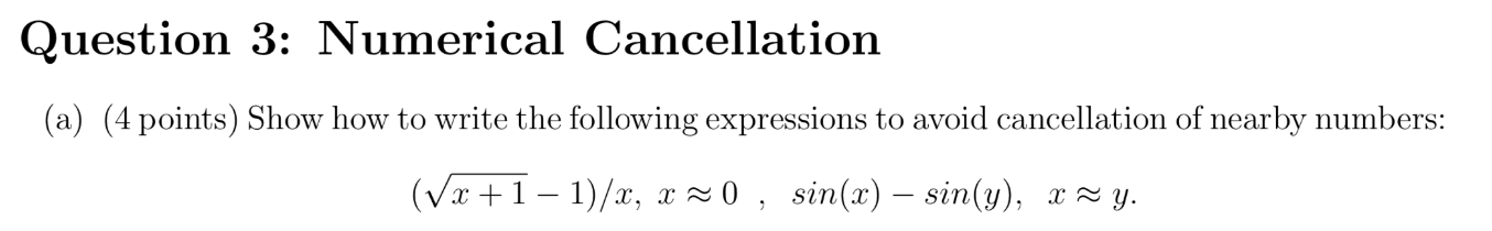 Solved Question 3: Numerical Cancellation (a) (4 points) | Chegg.com