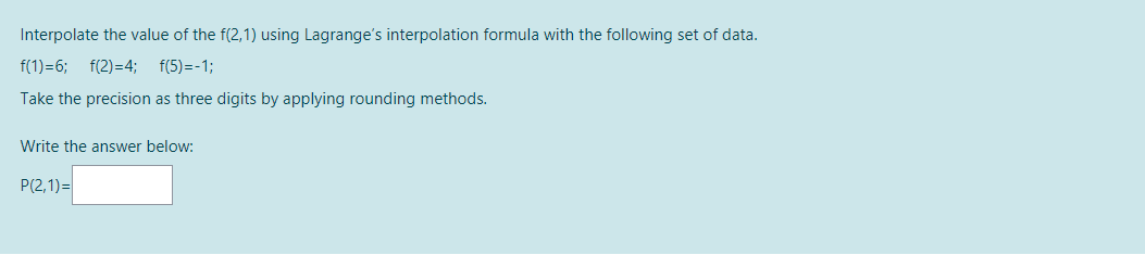 Solved Interpolate the value of the f(2,1) using Lagrange's | Chegg.com