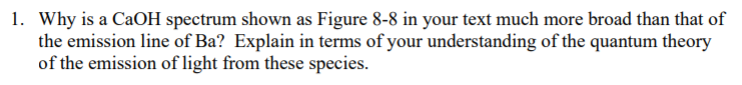 Solved 1. Why is a CaOH spectrum shown as Figure 8-8 in your | Chegg.com