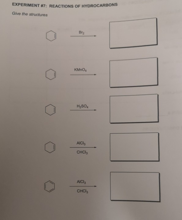 Solved EXPERIMENT #7: REACTIONS OF HYDROCARBONS Give the | Chegg.com