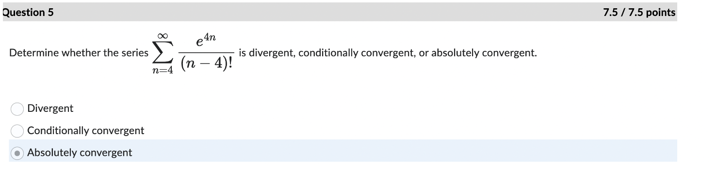 Solved Determine whether the series ∑n=4∞(n−4)!e4n is | Chegg.com