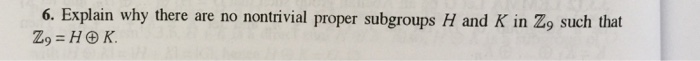 Solved Explain why there are no nontrivial proper subgroups | Chegg.com