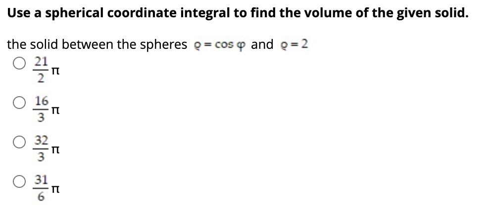 Solved Use a spherical coordinate integral to find the | Chegg.com