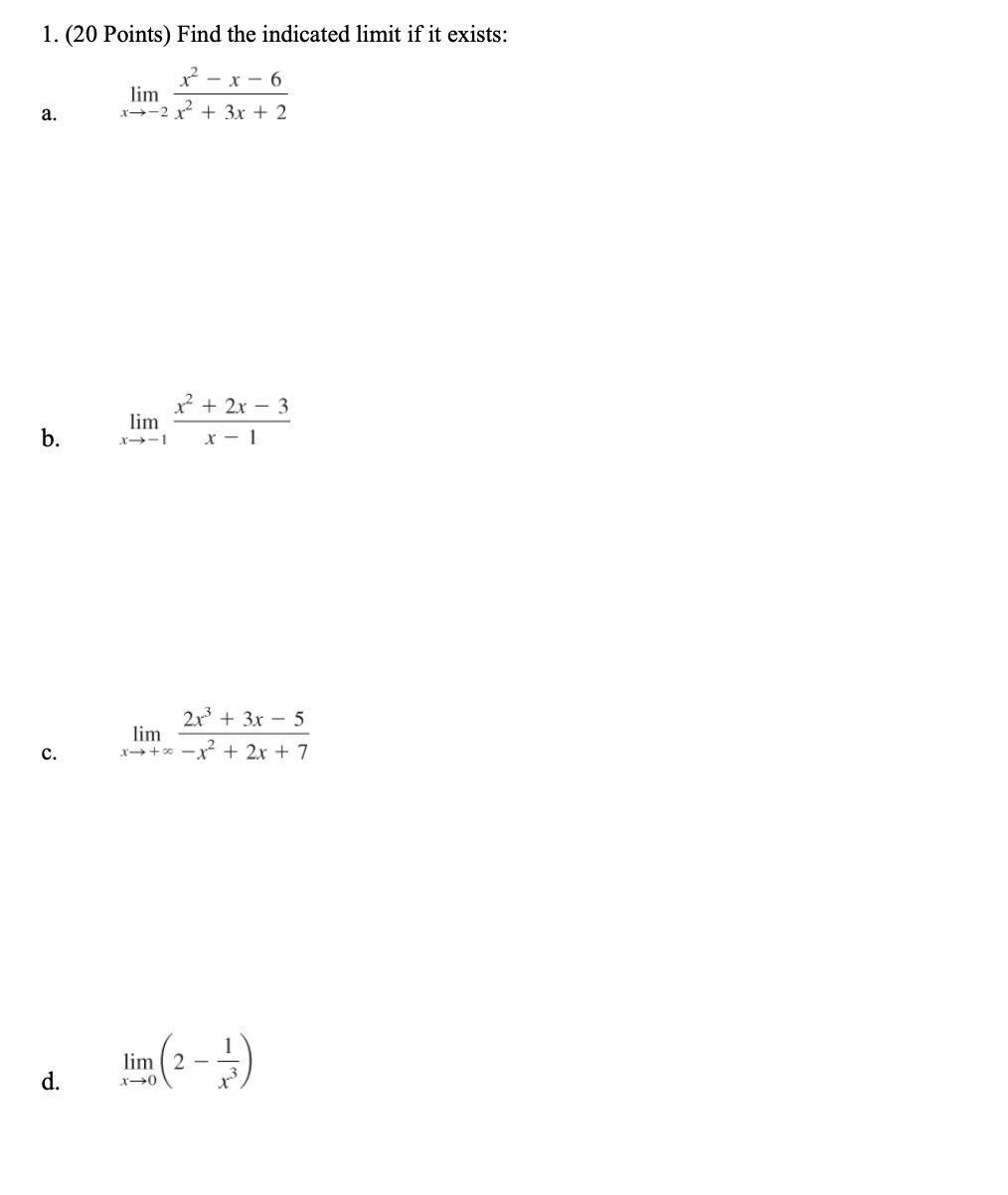 Solved 1. (20 Points) Find the indicated limit if it exists: | Chegg.com