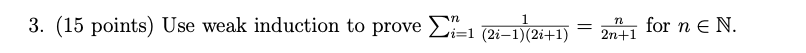 Solved 3. (15 points) Use weak induction to prove !=1 | Chegg.com