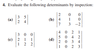 Solved 4. Evaluate the following determinants by inspection: | Chegg.com