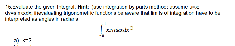 Solved Evaluate the given Integral. Hint: i)use integration | Chegg.com