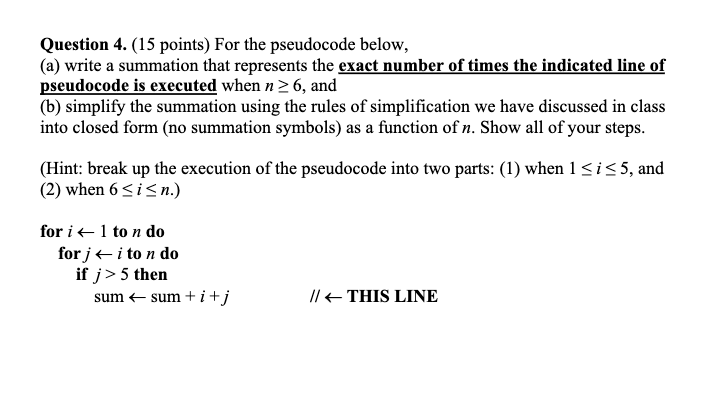 Solved Question 4. (15 points) For the pseudocode below, (a) | Chegg.com