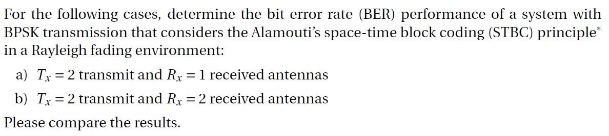 Solved For the following cases, determine the bit error rate | Chegg.com