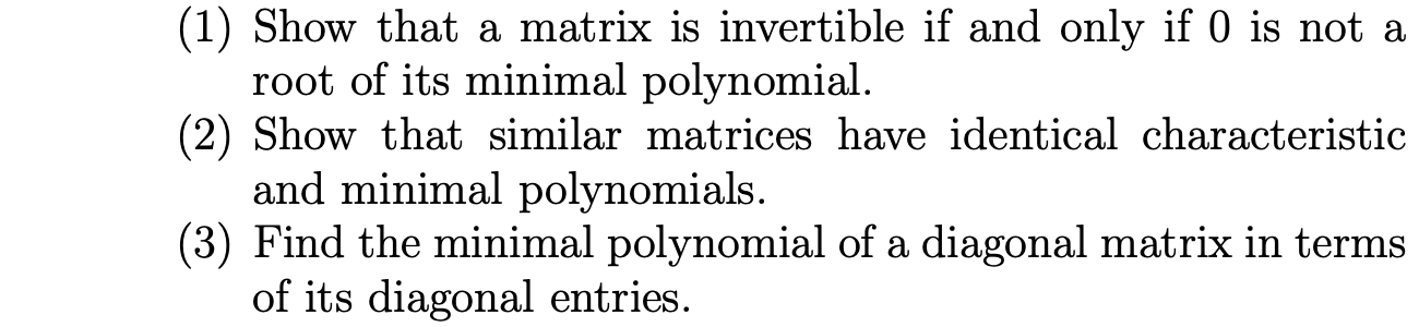 Solved (1) Show that a matrix is invertible if and only if 0 | Chegg.com