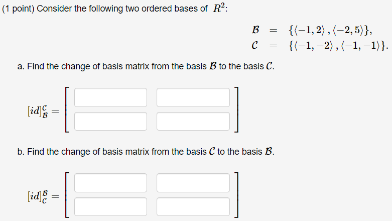 Solved (1 point) Consider the following two ordered bases of | Chegg.com